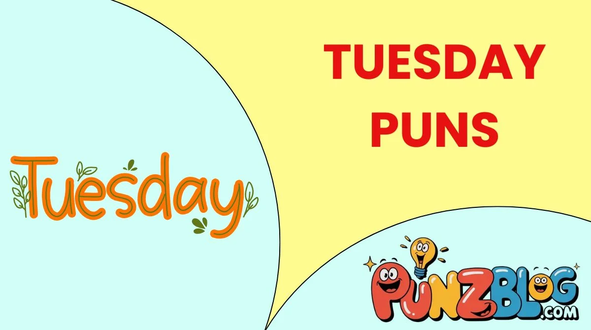 137+ Tuesday Puns That’ll Turn Your Blah Day Into a Ha-Ha Day For 2026 ...